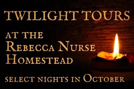 Twilight Tours: Magic in the 17th Century - Rebecca Nurse Homestead